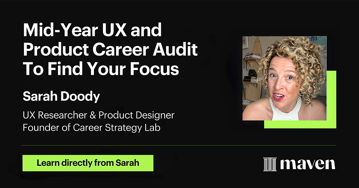 Mid-Year UX and Product Career Audit To Find Your Focus